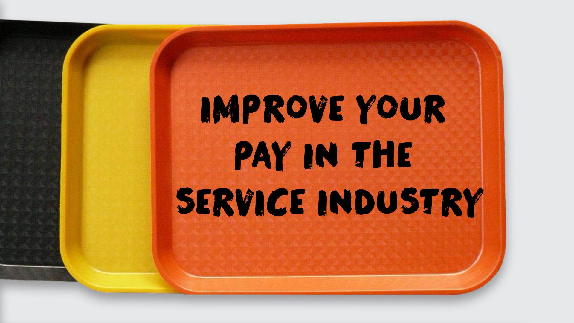 7 Tips to Improve Your Pay in the Service Industry - The Second City